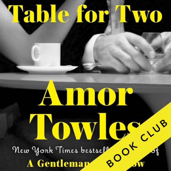 CLS Book Club // “Table for Two” by Amor Towles - Charleston Library ...